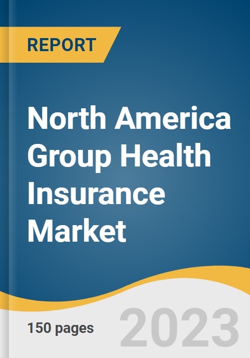 North America Group Health Insurance Market Size, Share & Trends ...