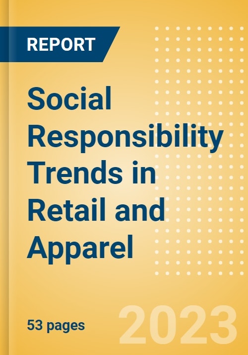 Social Responsibility Trends in Retail and Apparel - Thematic Intelligence