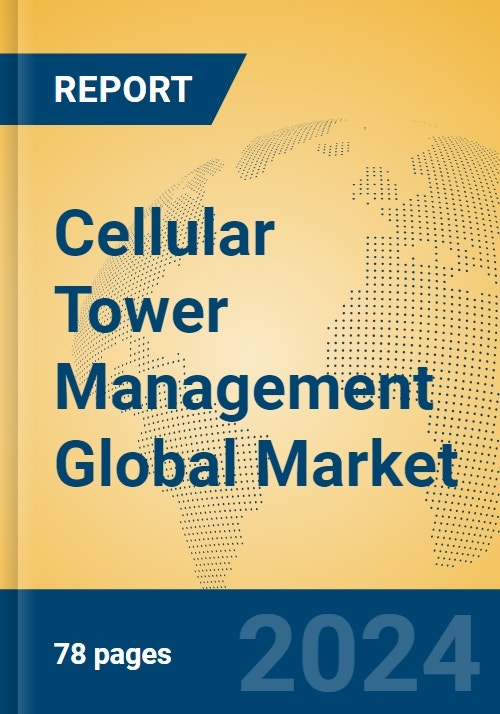 Cellular Tower Management Global Market Insights 2023, Analysis and ...