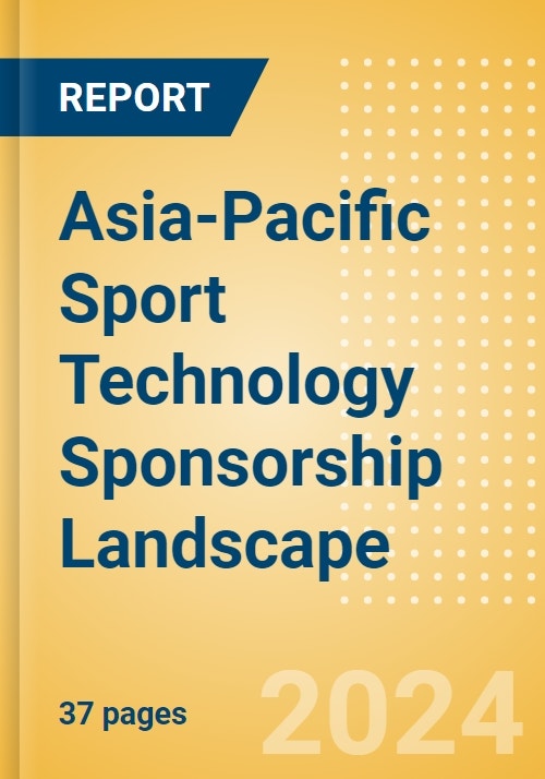 Asia-Pacific (APAC) Sport Technology Sponsorship Landscape - Analysing ...