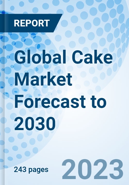 Global Cake Market Forecast to 2030 - Research and Markets