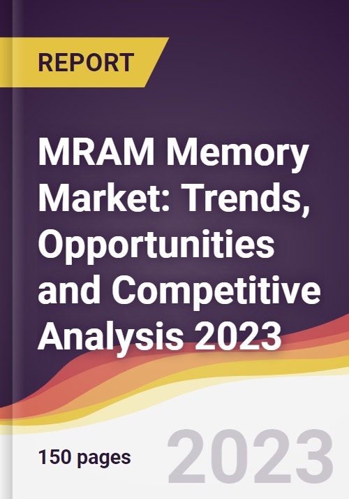 MRAM Memory Market: Trends, Opportunities and Competitive Analysis 2023 ...