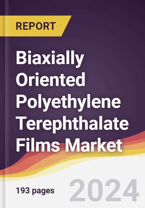 Biaxially Oriented Polyethylene Terephthalate Films Market