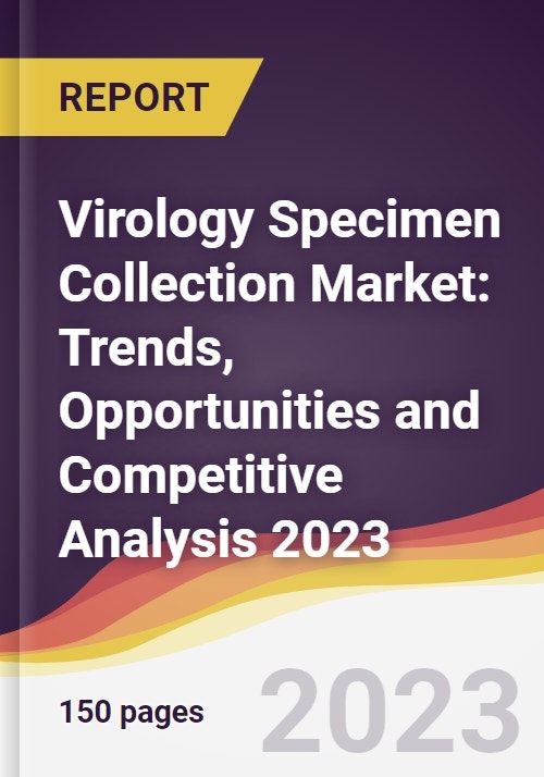 Virology Specimen Collection Market: Trends, Opportunities and ...