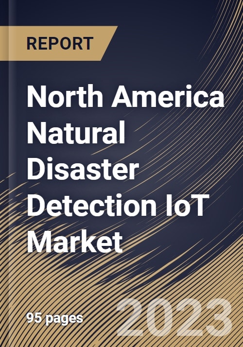 North America Natural Disaster Detection IoT Market Size