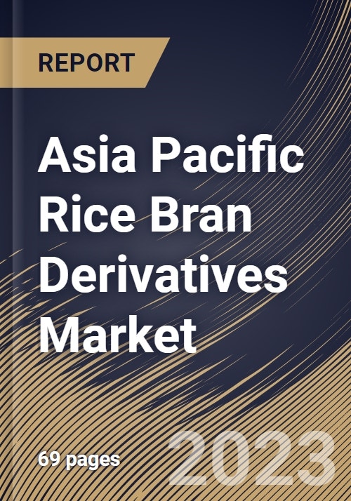 Asia Pacific Rice Bran Derivatives Market Size & Competitors