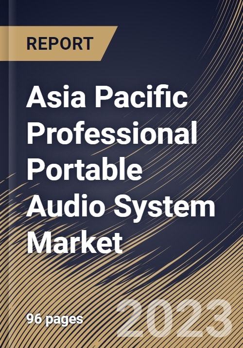 Asia Pacific Professional Portable Audio System Market Size, Share ...