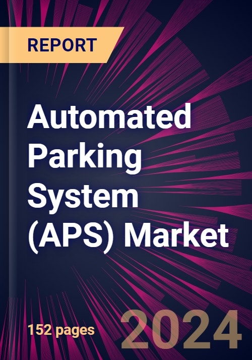 Automated Parking System (APS) Market 2024-2028