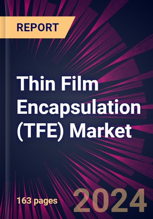Thin Film Encapsulation (TFE) Market 2024-2028