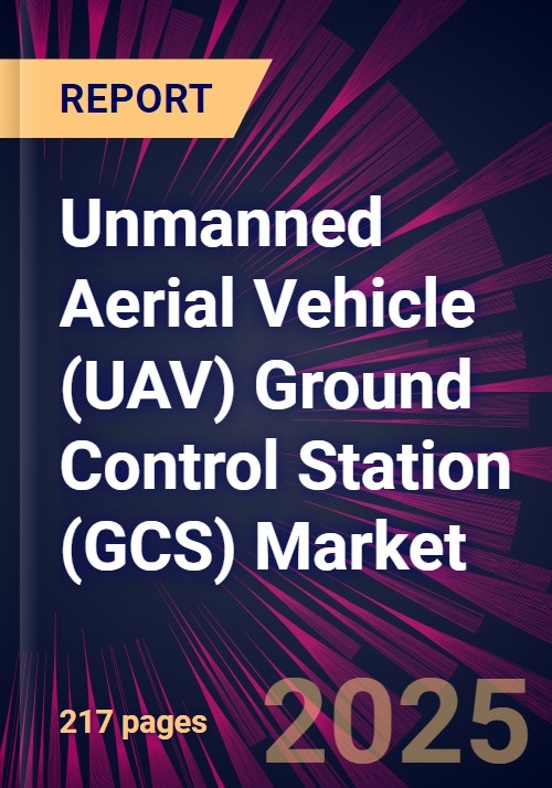 Unmanned Aerial Vehicle (UAV) Ground Control Station (Gcs) Market 2024-2028