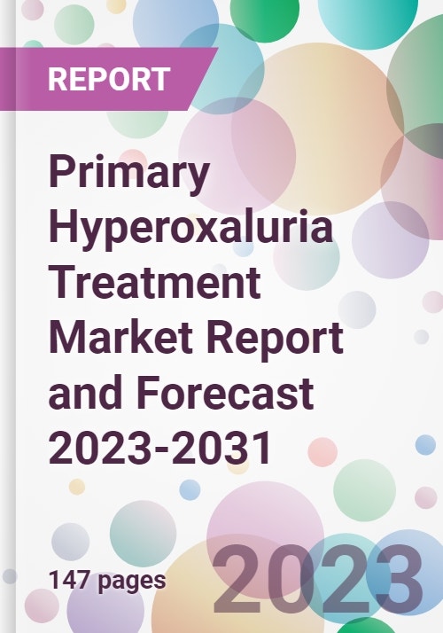 Primary Hyperoxaluria Treatment Market Report and Forecast 2023-2031