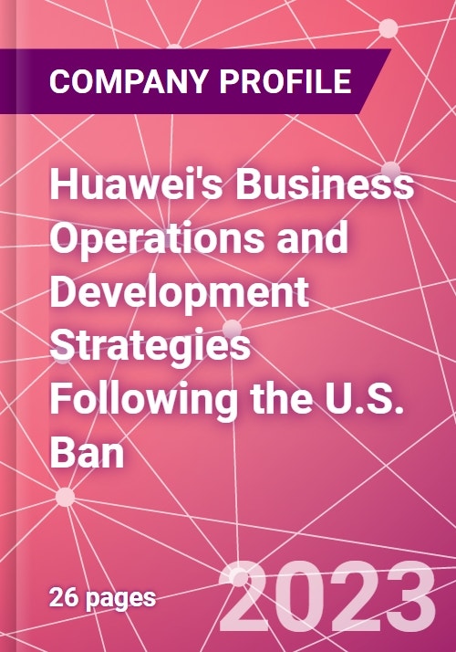 Huawei's Business Operations and Development Strategies Following the U ...