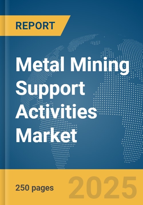 Metal Mining Support Activities Market Report 2025