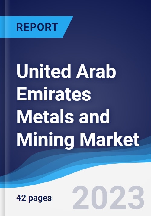 United Arab Emirates (UAE) Metals and Mining Market Summary ...