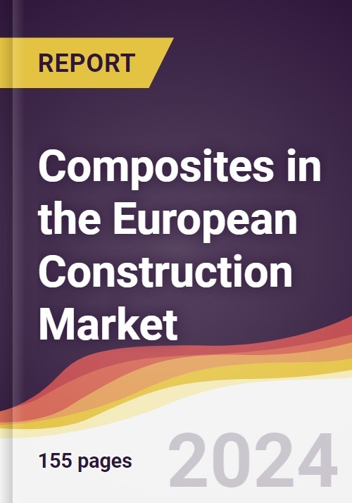 Composites in the European Construction Market: Market Size, Trends and ...