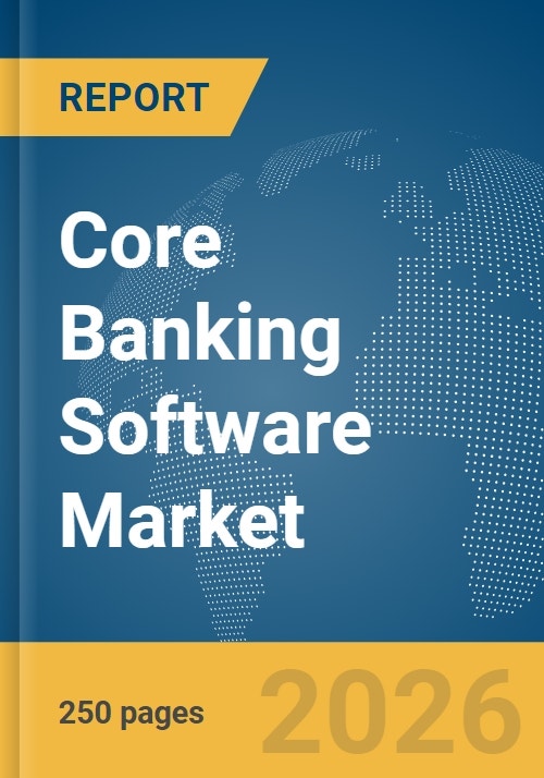 Core Banking Software Market Report 2026 - Research and Markets