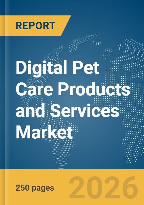 Digital Pet Care Products and Services Market Report 2026