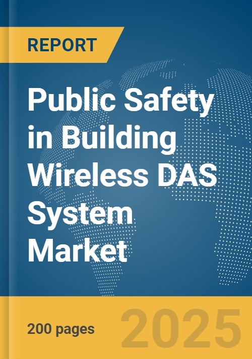 Public Safety in Building Wireless DAS System Market Report 2025