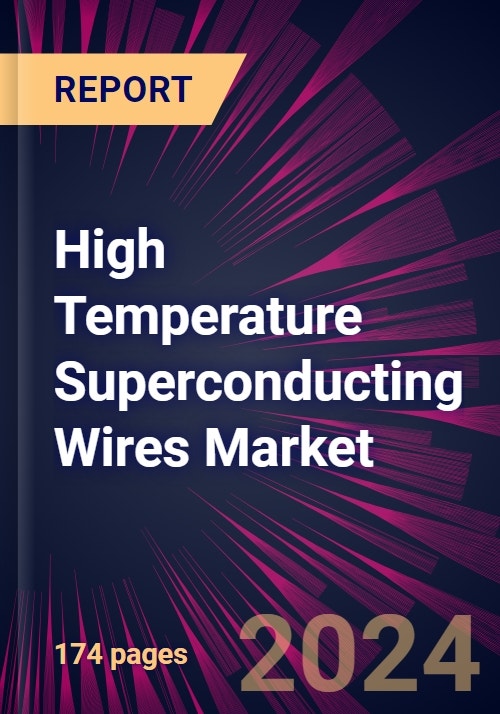 High Temperature Superconducting Wires Market 2024-2028