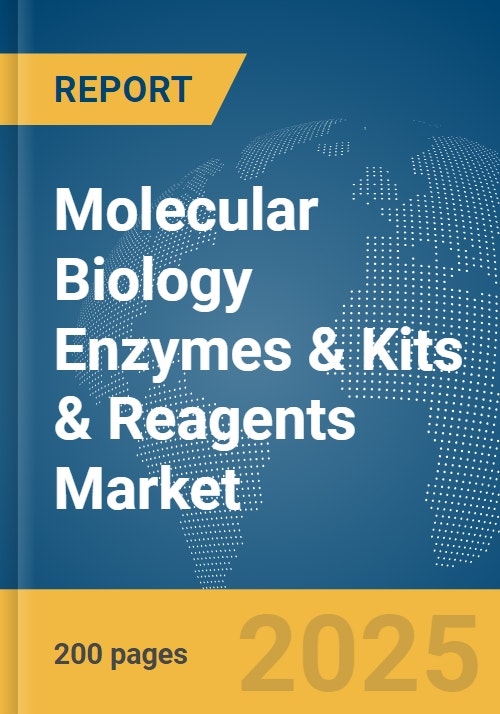 Molecular Biology Enzymes & Kits & Reagents Market Report 2025