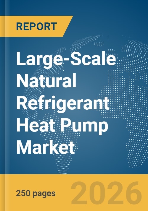 Large-Scale Natural Refrigerant Heat Pump Market Report 2026
