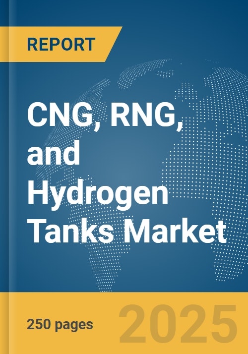 CNG, RNG, and Hydrogen Tanks Market Report 2025