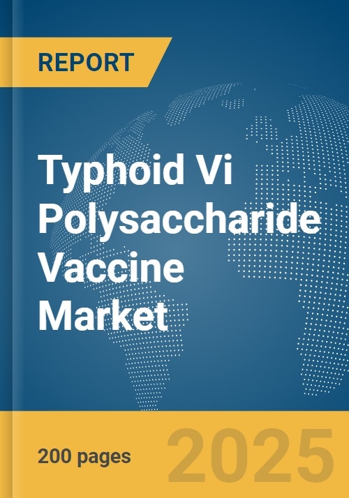 Typhoid Vi Polysaccharide Vaccine Market Report 2025