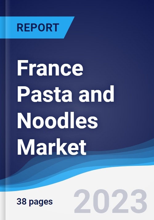 France Pasta and Noodles Market Summary, Competitive Analysis and ...