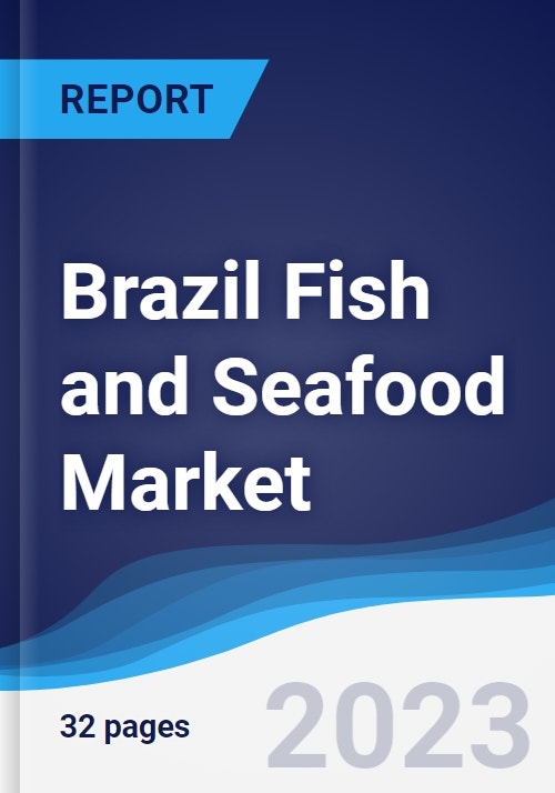 Brazil Fish and Seafood Market Summary, Competitive Analysis and ...