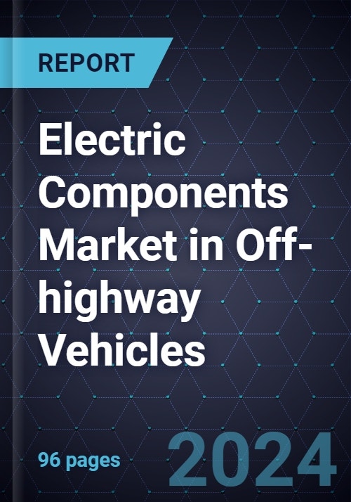Electric Components Market in Off-highway Vehicles, 2024-2035