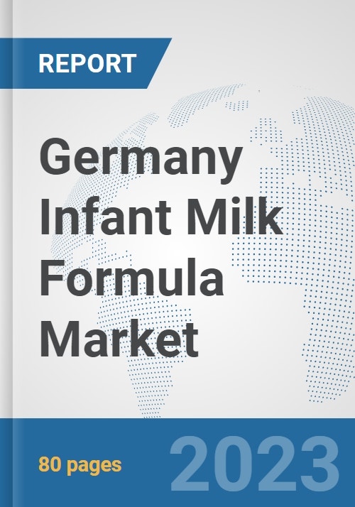 Germany Infant Milk Formula Market: Prospects, Trends Analysis, Market ...