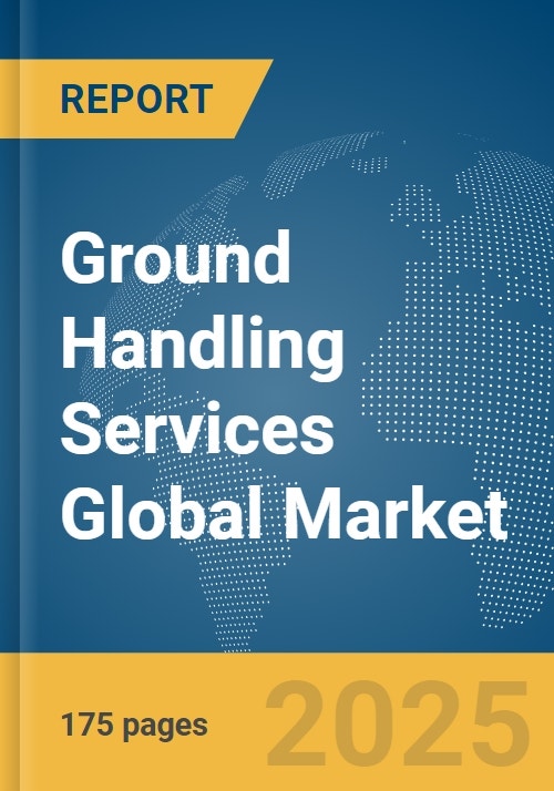 Ground Handling Services Global Market Size & Competitors