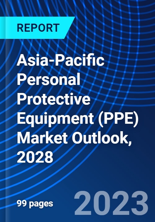 Asia-Pacific Personal Protective Equipment (PPE) Market Outlook, 2028