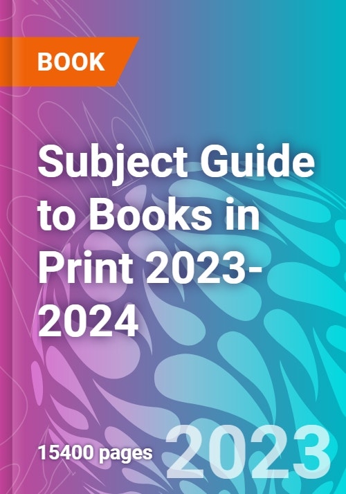 Subject Guide to Books in Print 2023-2024 - Research and Markets