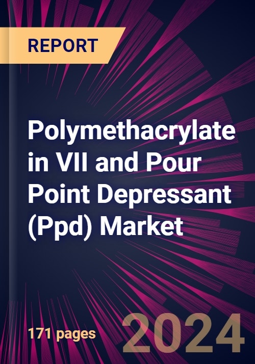 Polymethacrylate in VII and Pour Point Depressant (Ppd) Market 2024-2028
