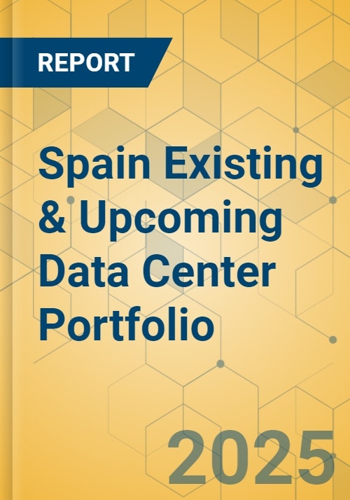 Spain Existing & Upcoming Data Center Portfolio