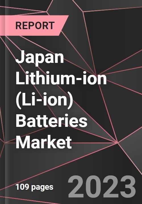 Japan Lithium-ion (Li-ion) Batteries Market Report - Market Analysis ...
