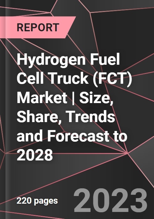 Hydrogen Fuel Cell Truck (FCT) Market | Size, Share, Trends and ...