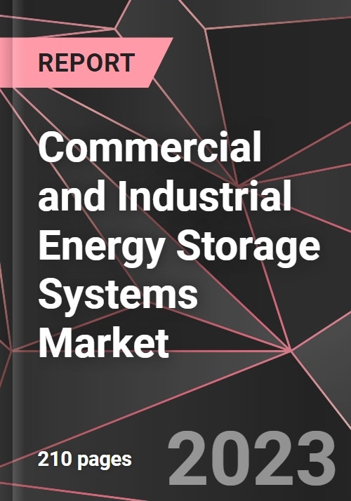 Commercial and Industrial Energy Storage Systems Market Report - Market Analysis, Size, Share ...