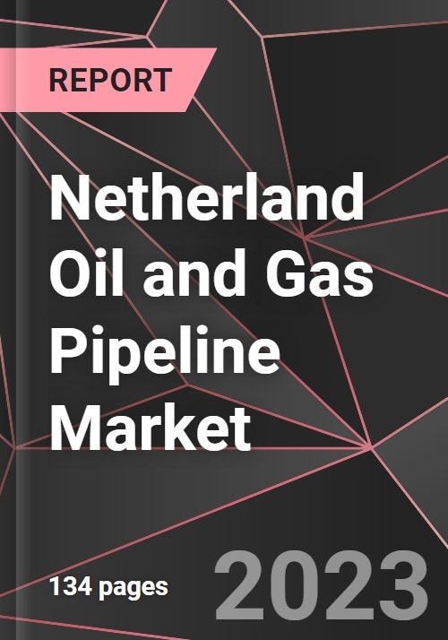 Netherland Oil and Gas Pipeline Market Report - Market Analysis, Size ...