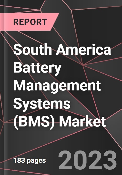 South America Battery Management Systems (BMS) Market Report - Market ...