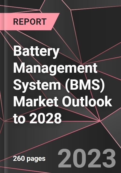 Battery Management System (BMS) Market Outlook to 2028