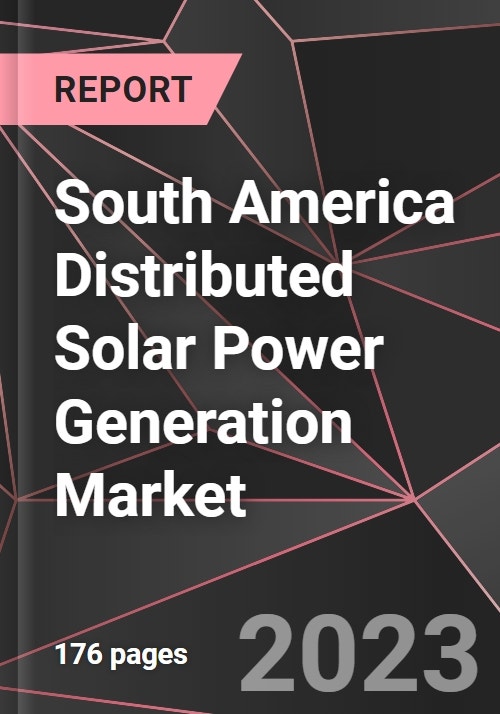 South America Distributed Solar Power Generation Market Report - Market ...