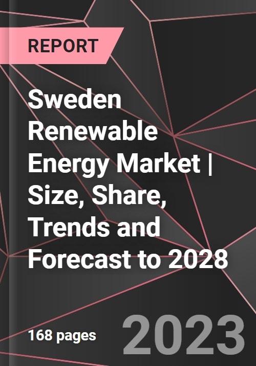 Sweden Renewable Energy Market | Size, Share, Trends and Forecast to 2028