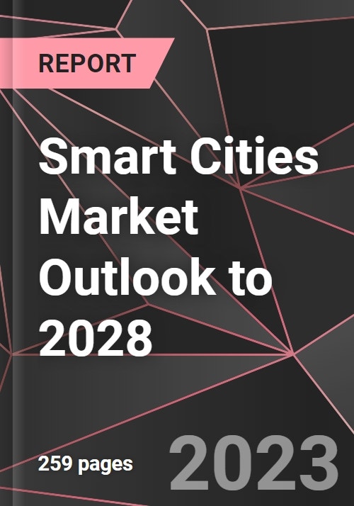 Smart Cities Market Outlook to 2028 - Research and Markets