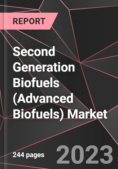 Second Generation Biofuels (Advanced Biofuels) Market Report - Market ...