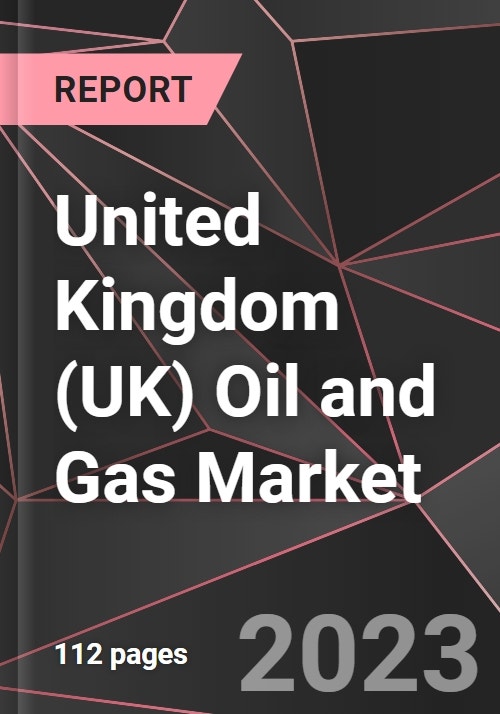 United Kingdom (UK) Oil and Gas Market Report - Market Analysis, Size ...