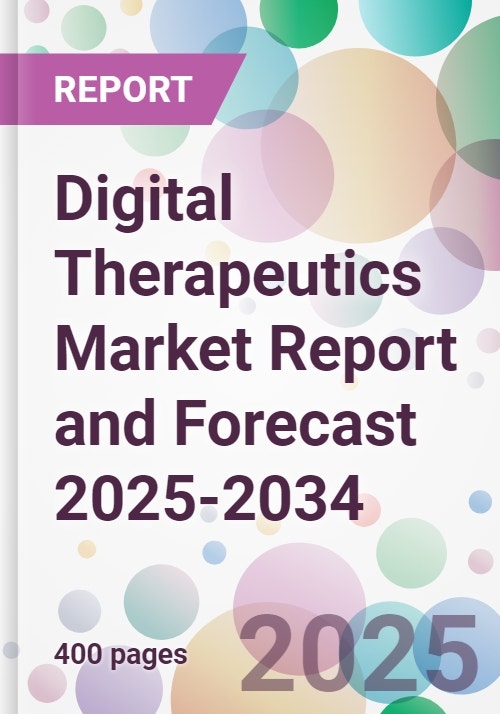 Digital Therapeutics Market Report and Forecast 2025-2034