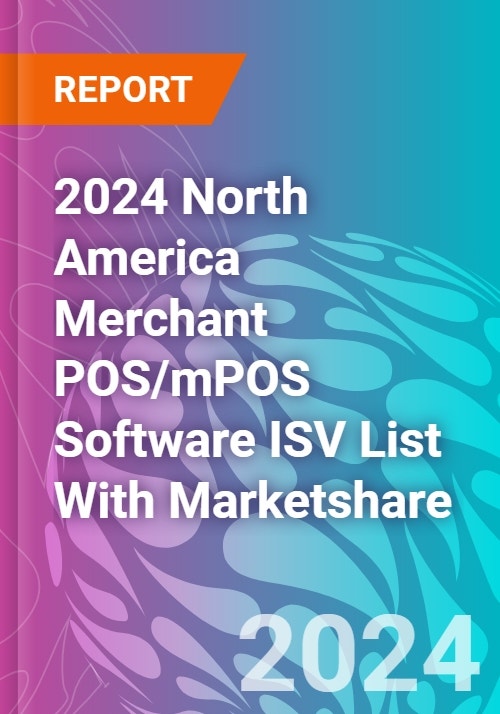 2024 North America Merchant POS/mPOS Software ISV List With Marketshare