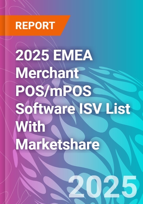 2025 EMEA Merchant POS/mPOS Software ISV List With Marketshare